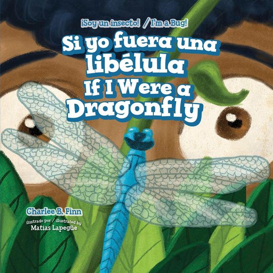 ¡Soy un insecto! / I'm a Bug! - Si yo fuera una libélula / If I Were a ...