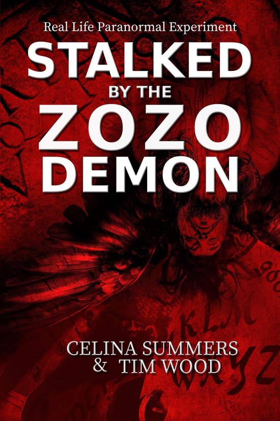 Stalked by the Zozo Demon, Real Life Paranormal Experiment (ebook), Celina Summers |... | bol.com