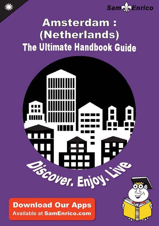 Ultimate Handbook Guide to Amsterdam : (Netherlands) Travel Guide ...