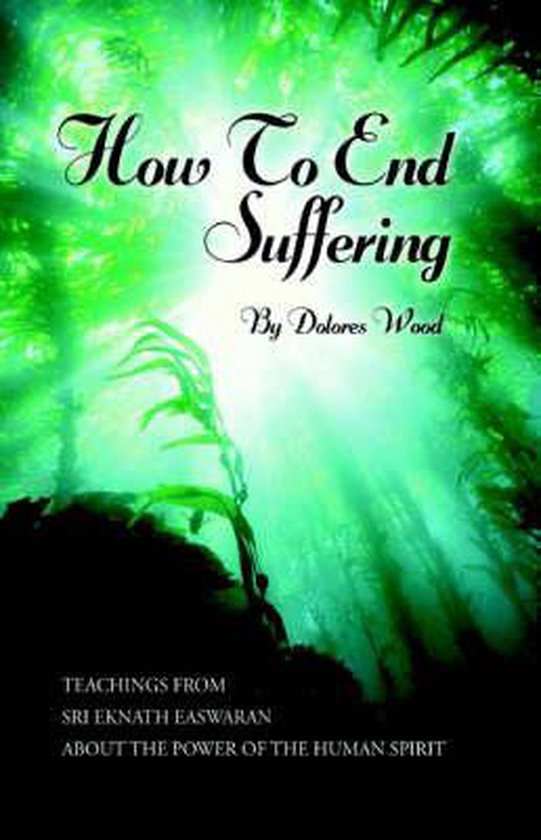 How to End Suffering, Dolores Wood | 9781401030568 | Boeken | bol.com