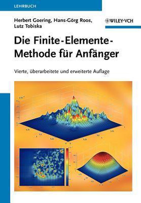 Die Finite-Elemente-Methode für Anfänger, Herbert Goering ... Die Finite-Elemente-Methode für Anfänger, Herbert Goering ...