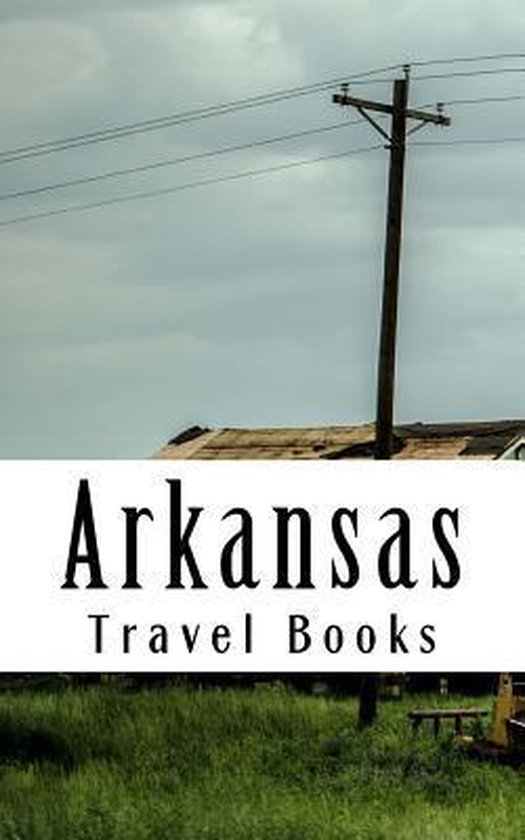 Arkansas, Travel Books | 9781541101081 | Boeken | bol