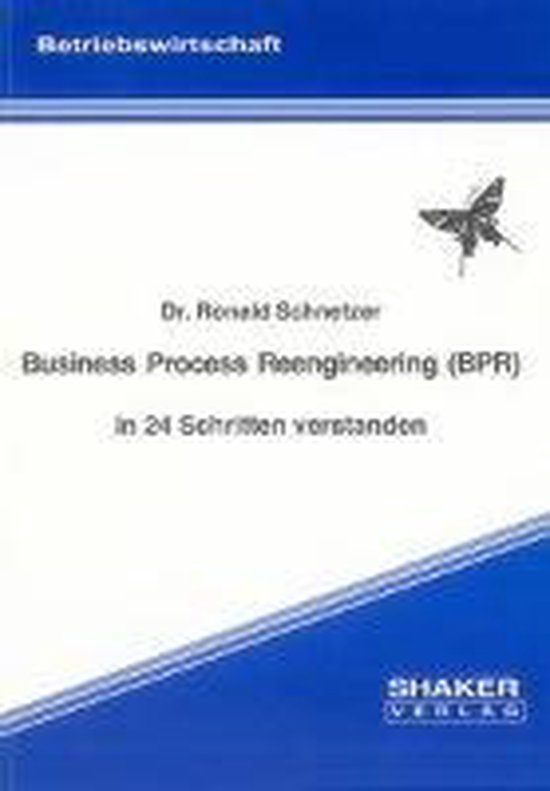 Business Process Reengineering (BPR) in 24 Schritten verstanden ...