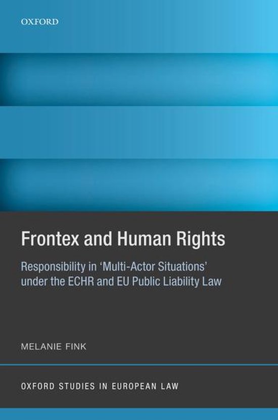 Oxford Studies in European Law - Frontex and Human Rights (ebook ...