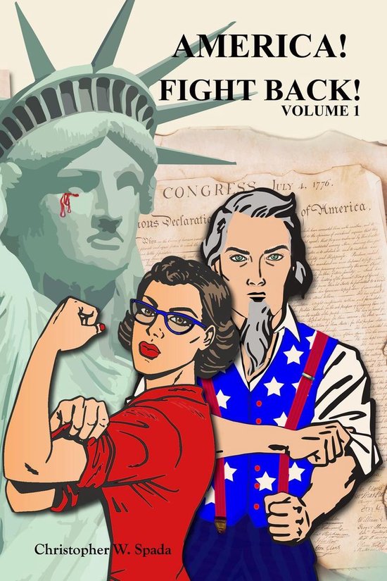 America! Fight Back! (ebook), Christopher W. Cirello | 9780578404998 ...