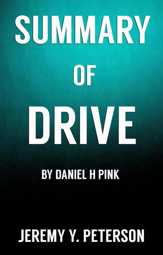 Book Summary: Drive - Daniel H Pink (The Surprising Truth about What ...