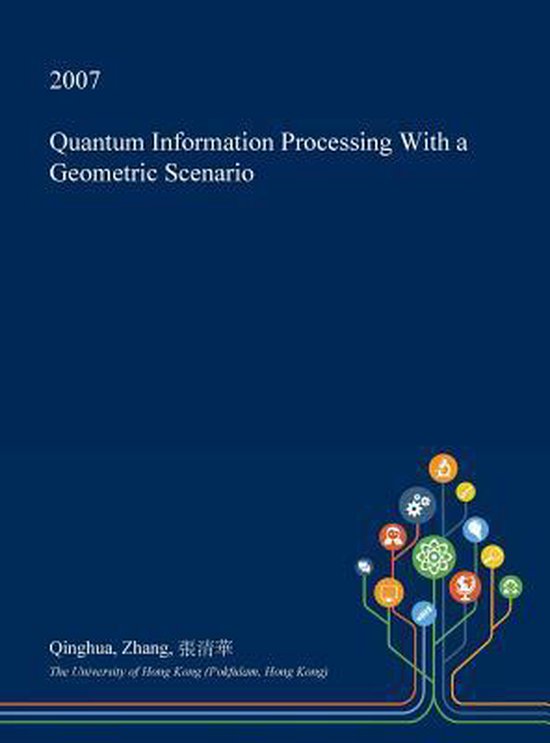 Quantum Information Processing with a Geometric Scenario, Qinghua Zhang |... | bol.com