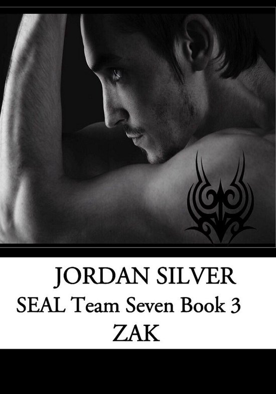 SEAL Team Seven Book 3 Zak (ebook), Jordan Silver | 9781310641060 | Boeken | bol.com