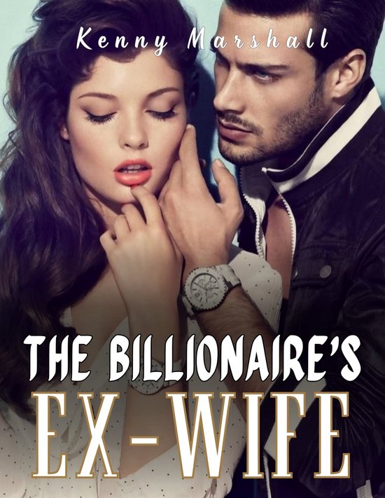 Her Obsessed Lover - The Billionaire's Ex-Wife (ebook), Kenny Marshall ...