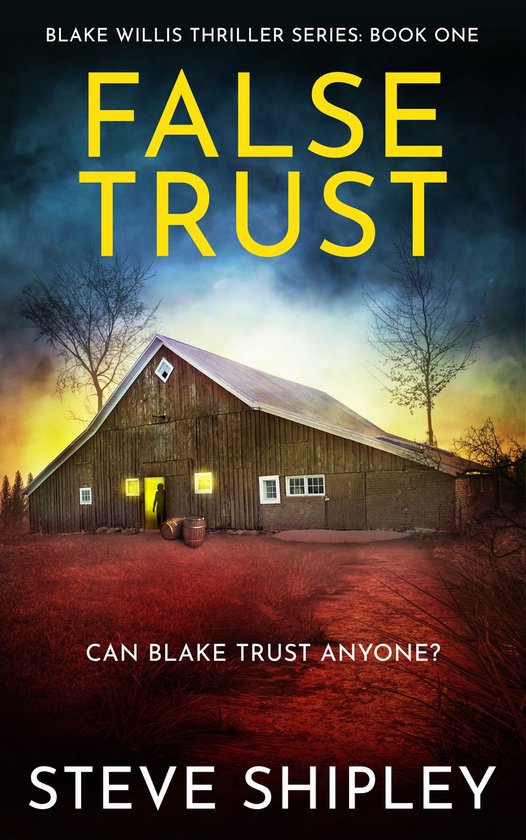 Blake Willis Thriller Series 1 - FALSE TRUST (ebook), Steve Shipley ...