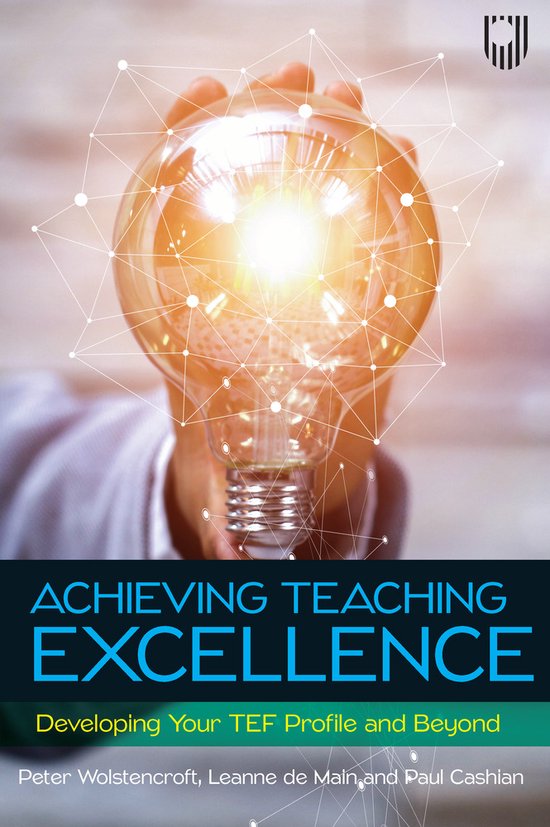 Achieving Teaching Excellence: Developing Your TEF Profile and Beyond ...