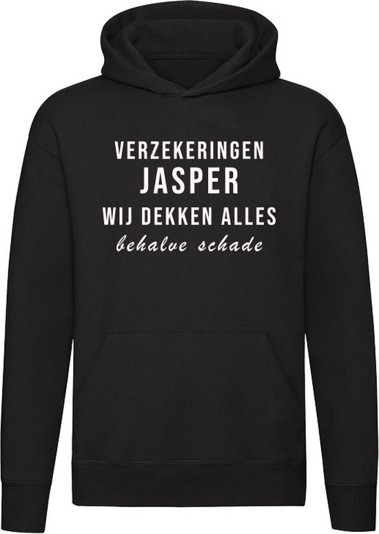 Verzekeringen Jasper wij dekken alles behalve schade Hoodie - verzekering - humor -... | bol