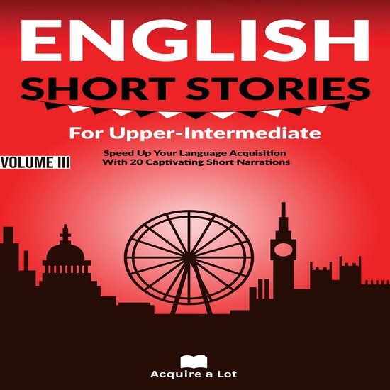 English Short Stories For Upper Intermediate, Acquire a Lot ...