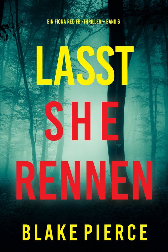 Ein Fiona Red FBI-Thriller 6 - Lasst Sie Rennen (Ein Fiona Red FBI ...