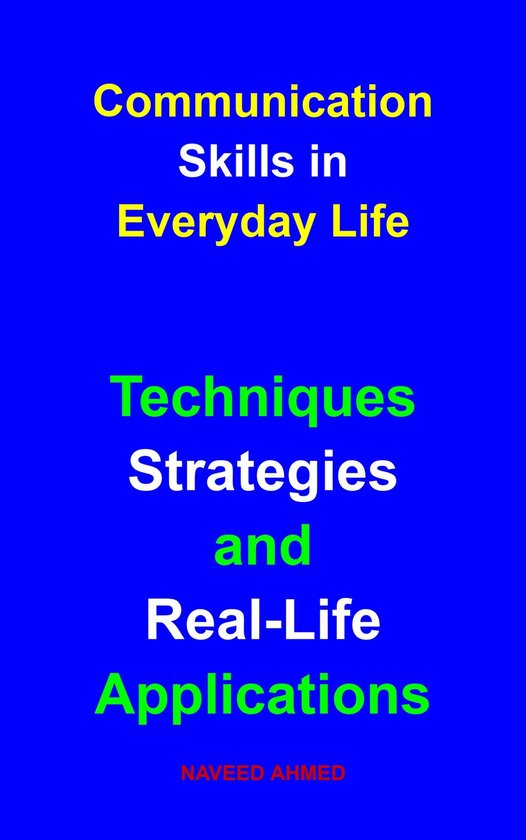 Communication Skills in Everyday Life (ebook), Naveed Ahmed ...