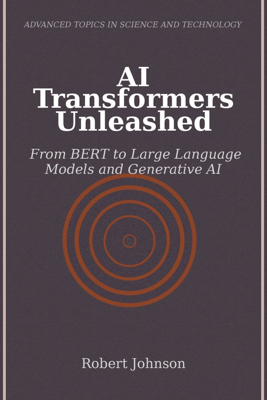 AI Transformers Unleashed (ebook), Robert Johnson | 6610000663040 | Boeken | bol
