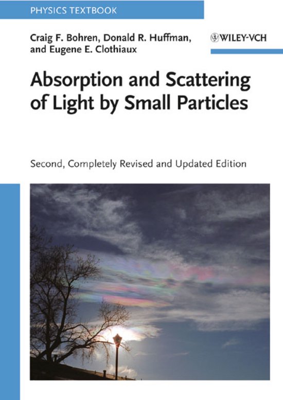 Absorption and Scattering of Light by Small Particles, Craig F. Bohren | 9783527406647... | bol