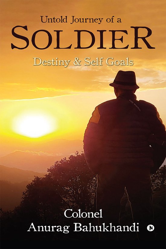 Untold Journey of a Soldier (ebook), Colonel Anurag Bahukhandi ...