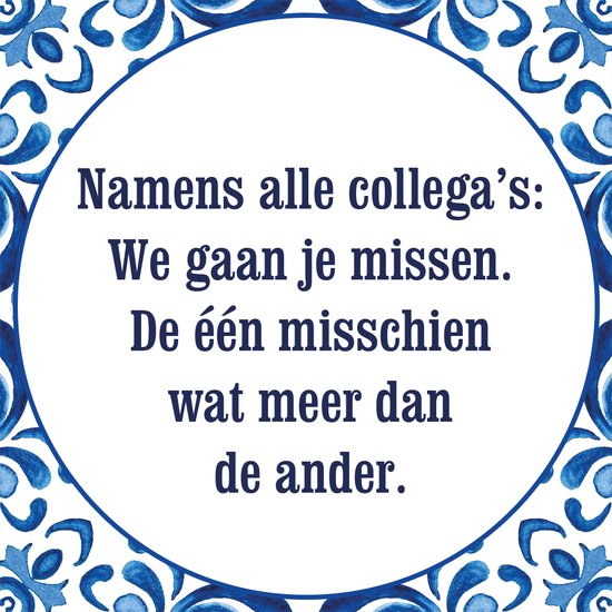 Tegeltje met spreuk: Namens alle collega's, we gaan je missen | Keramisch tegeltje |... | bol