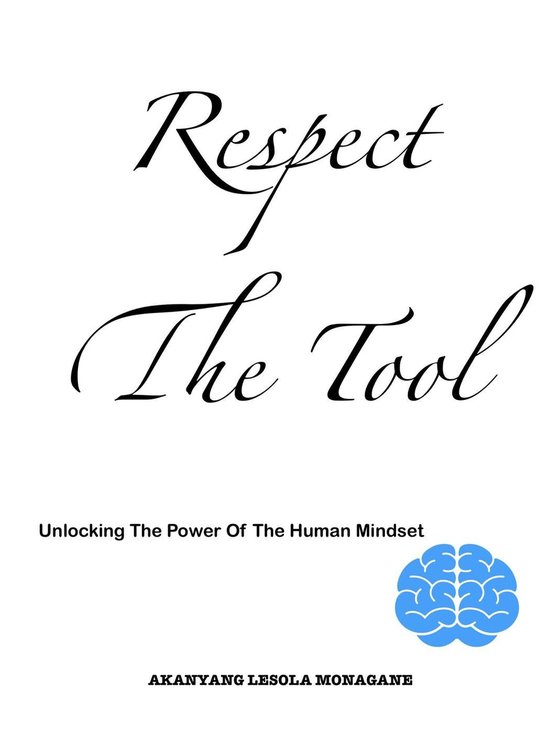 Respect The Tool (ebook), Akanyang Lesola Monagane | 9798230223115 ...