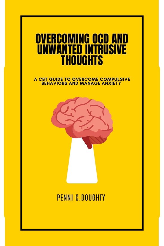 OVERCOMING OCD AND UNWANTED INTRUSIVE THOUGHTS (ebook), PENNI C ...