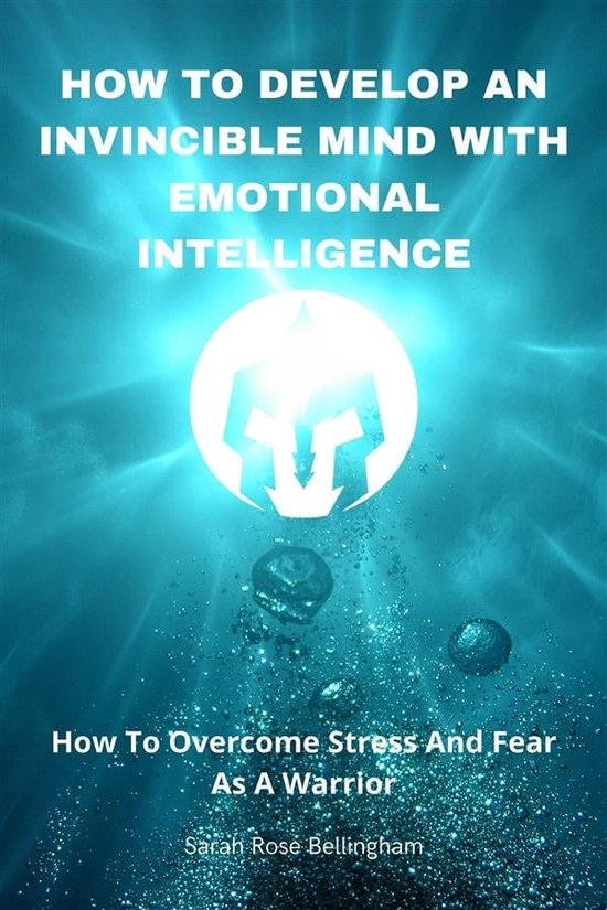 How To Develop An Invincible Mind With Emotional Intelligence (ebook ...