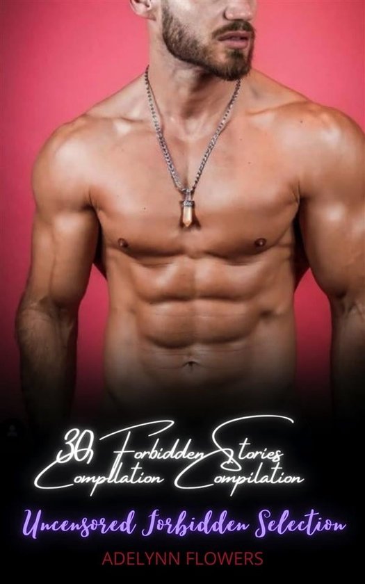 Uncensored Forbidden Selection (ebook), Adelynn Flowers | 9782951130104 ...