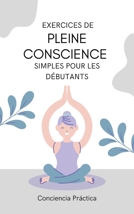 Exercices de pleine conscience simples pour les débutants (ebook), Jorge Alonso |... | bol.com