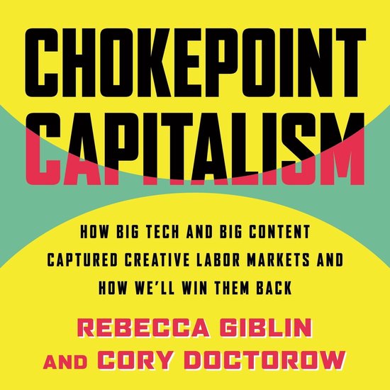 Chokepoint Capitalism, Rebecca Giblin | 1230005763962 | Boeken | bol