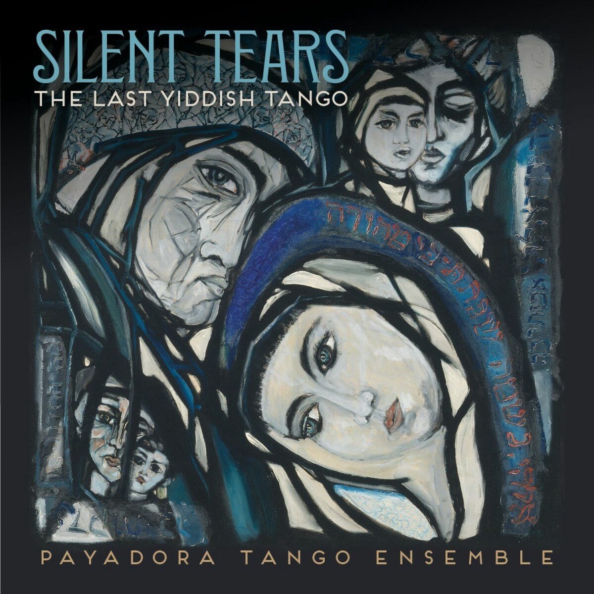 Payadora Tango Ensemble - Silent Tears The Last Yiddish Tango (CD ...