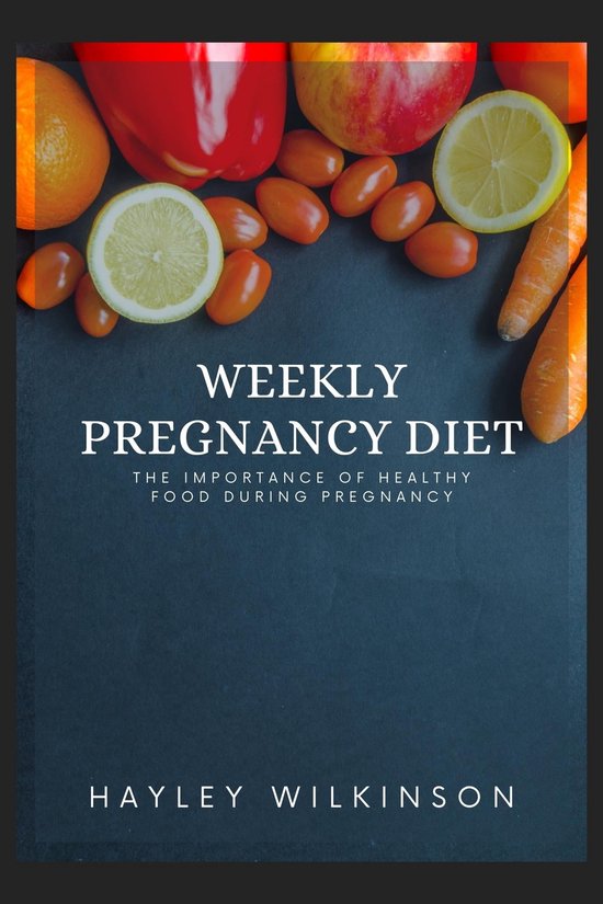 Weekly Pregnancy Diet (ebook), Hayley Wilkinson | 1230005830800 ...