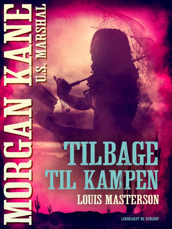 Morgan Kane 12 - Tilbage til kampen (ebook), Louis Masterson ...