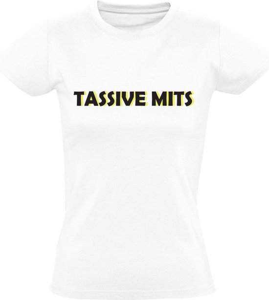 Tassive Mits Dames T-shirt | grapje | humor | grappig | bol.com