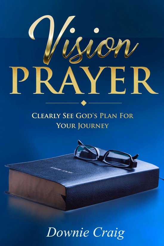 Vision Prayer (ebook), Downie Craig | 9780984319992 | Boeken | bol.com