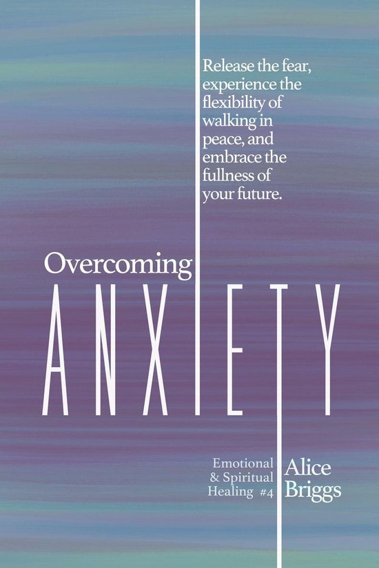 Overcoming Anxiety (ebook), Alice Briggs | 1230003521687 | Boeken | bol.com