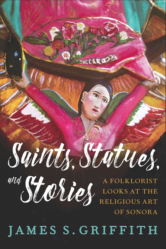 Southwest Center Series - Saints, Statues, and Stories (ebook), James S ...