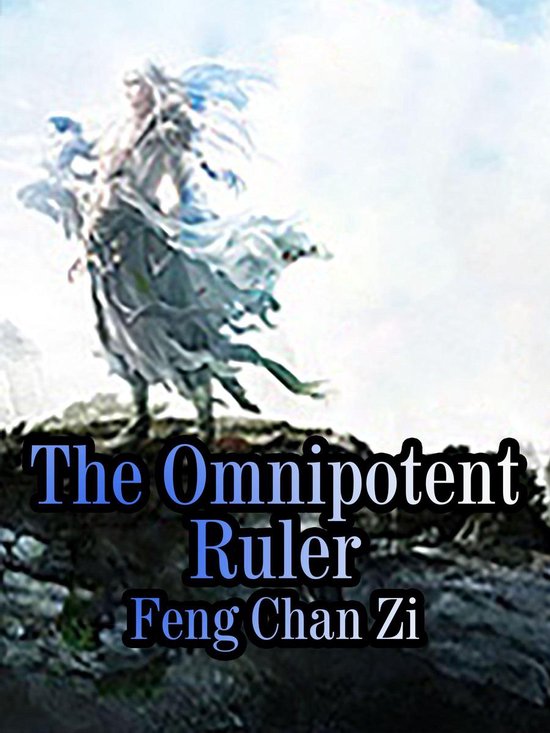 Volume 4 4 - The Omnipotent Ruler (ebook), Feng Chanzi | 9781647367732 ...