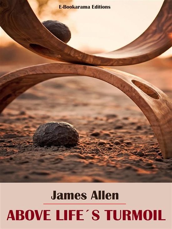Above Life's Turmoil (ebook), James Allen | 9788835329008 | Boeken ...