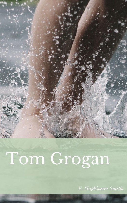 Tom Grogan (ebook), F Hopkinson Smith | 1230003317860 | Boeken | bol