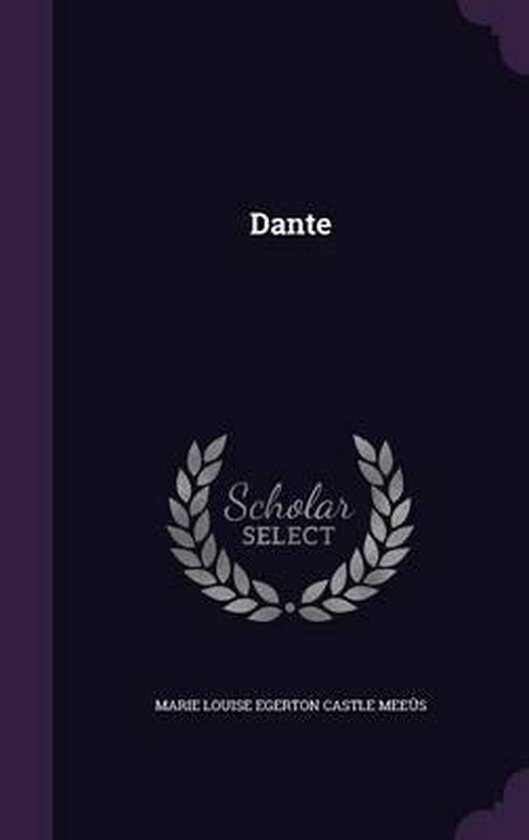 Dante, Marie Louise Egerton Castle Meeus | 9781357921453 | Boeken | bol