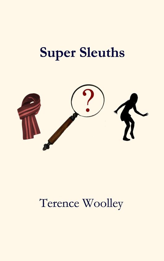 Super Sleuths (ebook), Terence Woolley | 9780463792988 | Boeken | bol.com