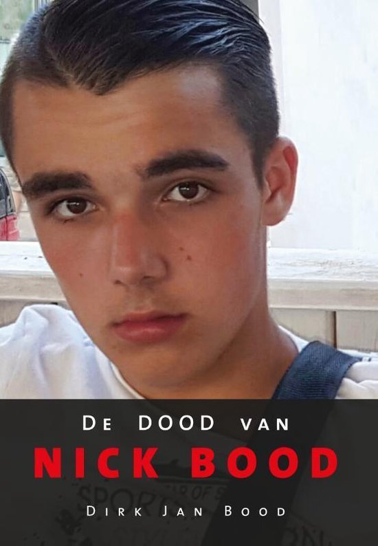 De dood van Nick Bood, Dirk Jan Bood | 9789460083228 | Boeken | bol
