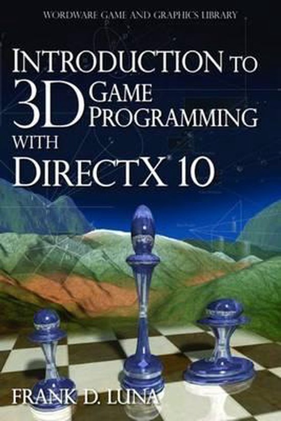 Introduction to 3D Game Programming with DirectX 10, Frank D. Luna | 9781598220537 |... | bol.com
