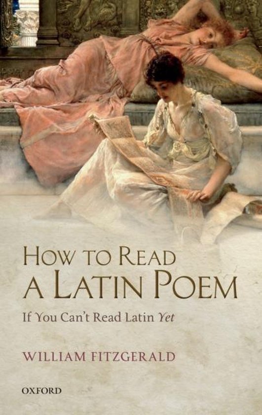 How To Read A Latin Poem | 9780199657865 | William Fitzgerald | Boeken ...