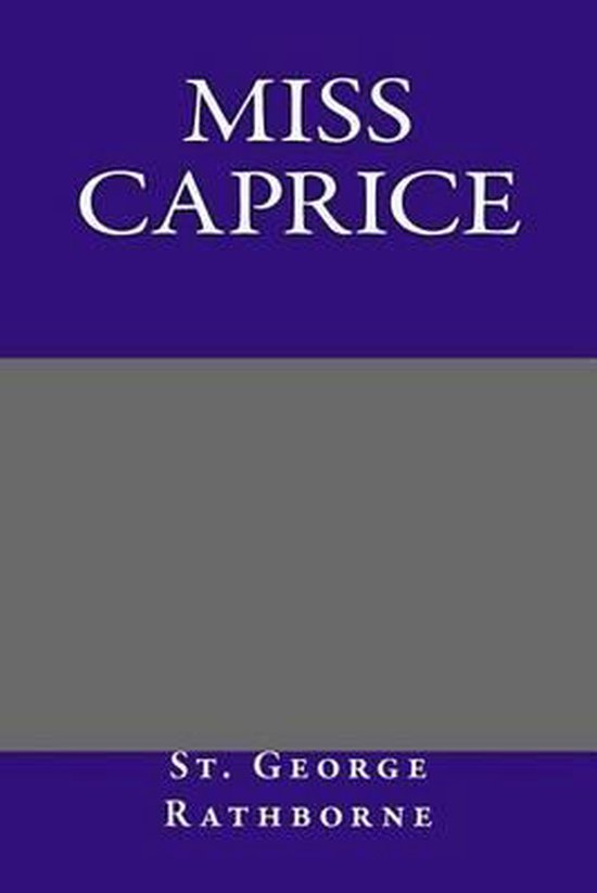 Miss Caprice | 9781500383527 | St George Rathborne | Boeken | bol.com