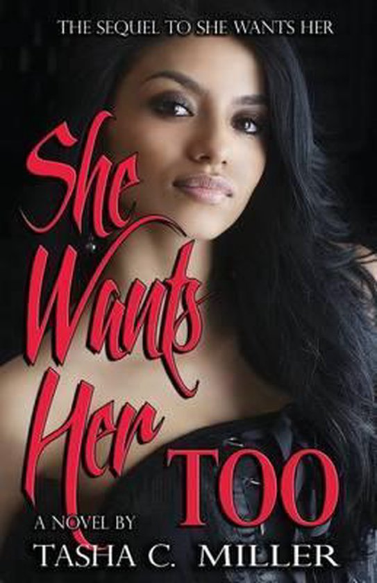 She Wants Her She Wants Her Too Tasha C Miller 9780985477837