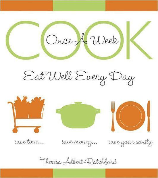 Cook Once A Week (ebook), Theresa Albert-Ratchford | 9781443404266 ...