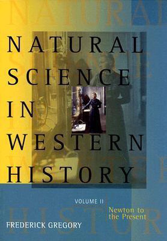 Natural Science in Western History Volume II: Newton to the Present ...