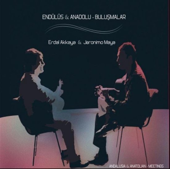 Erdal Akkaya & Jeronimo Maya - Endulus & Anadolu - Bulusmalar (CD ...