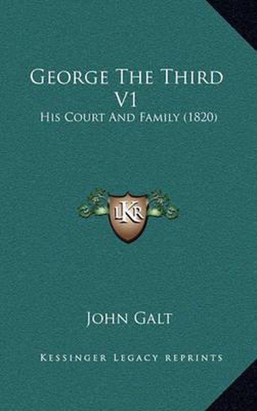 George the Third V1, John Galt | 9781166619671 | Boeken | bol.com